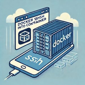 Docker SSH into Container: A Complete Guide for Beginners and Advanced ...