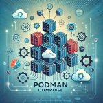 A Complete Guide to Using Podman Compose: From Basics to Advanced Examples - DevopsRoles.com ...