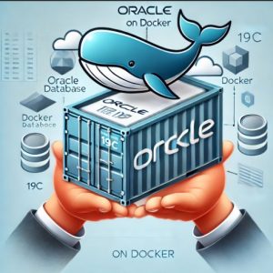 In-Depth Guide to Installing Oracle 19c on Docker: Step-by-Step with Advanced Configuration ...